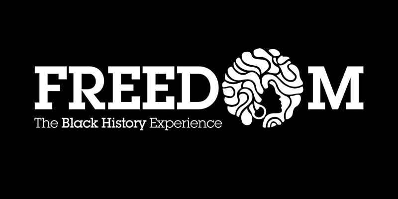 Freedom - The Black History Experience - Black History Month 2026