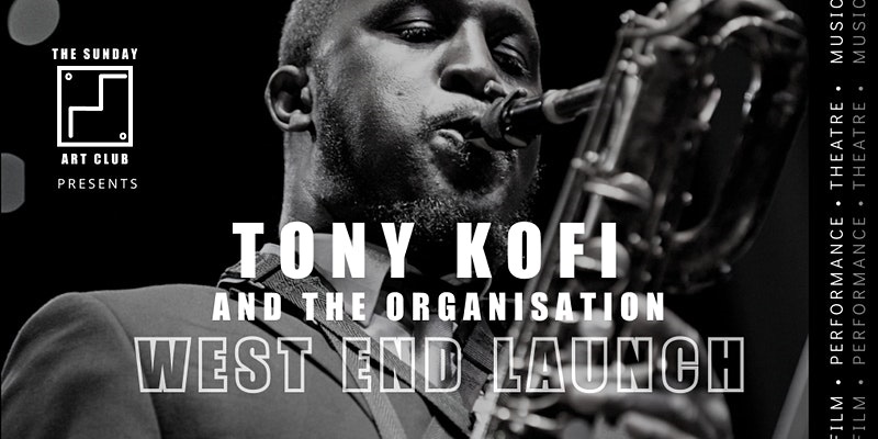 The Sunday Art Club: Sessions Tony Kofi And The Organisation - Black ...