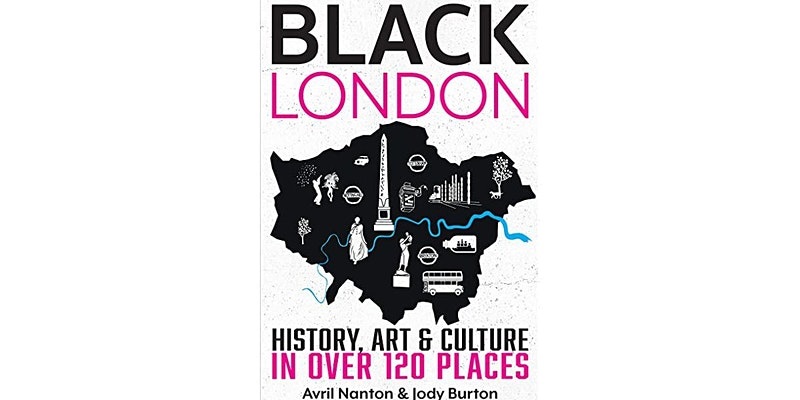Black London: History, Art and Culture: with Avril Nanton & Jody Burton ...
