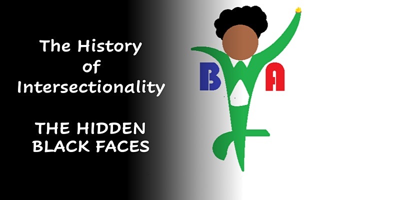 The History of Intersectionality: The Hidden Black Faces - Black ...