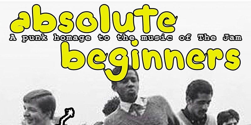 Absolute Beginners / A punk tribute to the Jam - Black History Month 2025