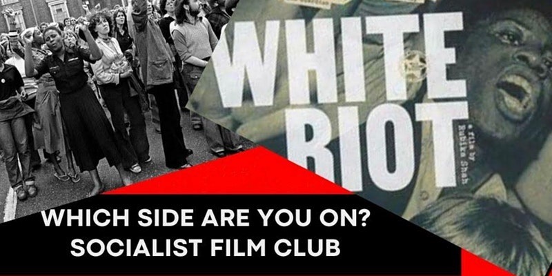 White Riot film showing at the Socialist Film Club - Black History ...