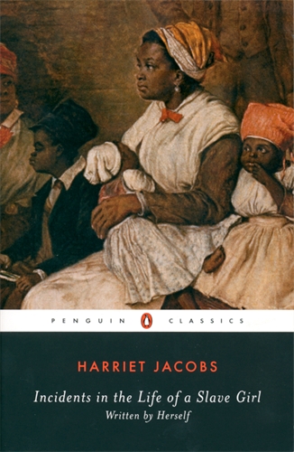 Incidents in the Life of a Slave Girl by Harriet Jacob - Black History ...