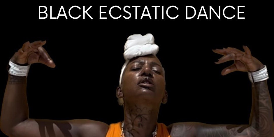 Black Ecstatic Dance - Mindful Movement Dedicated to Black Lives ...