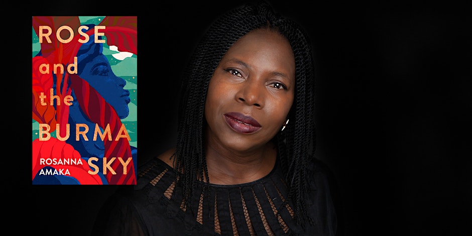 Rose and the Burma Sky, with Rosanna Amaka in conversation with author ...