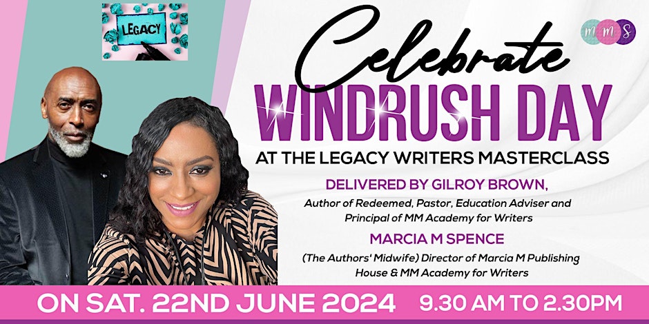 Celebrate Windrush Day At The Legacy Writers Masterclass - Black ...