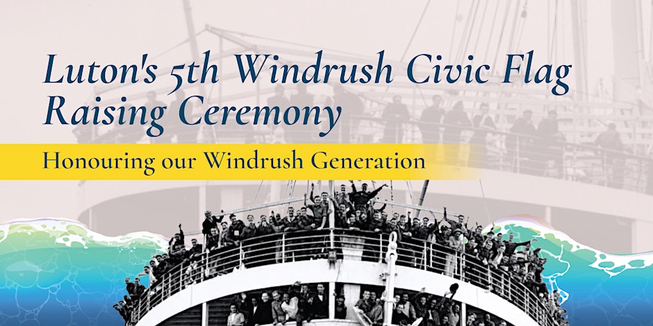 Luton's 5th Annual Windrush Civic Flag Raising Ceremony - Black History ...
