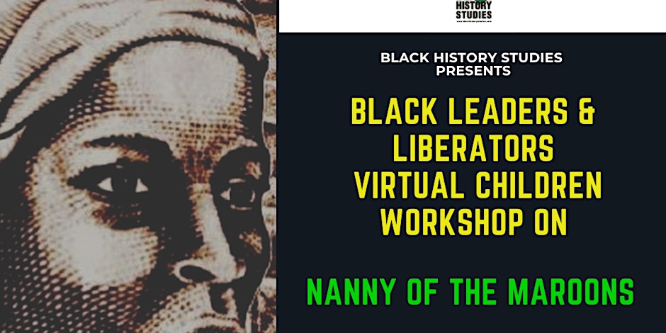 VIRTUAL Black History Children Workshop: Nanny of the Maroons - Black ...